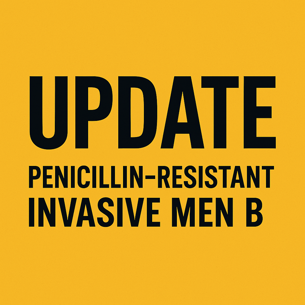 Reported outbreak of penicillin-resistant invasive Men B linked to the ...